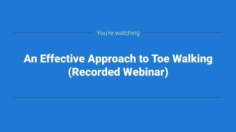An Effective Approach to Toe Walking (Recorded Webinar) | Medbridge