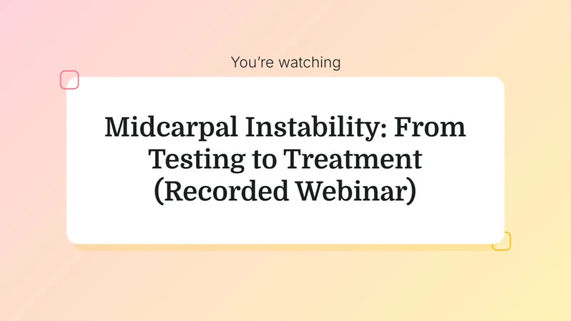 Midcarpal Instability: From Testing to Treatment (Recorded Webinar ...