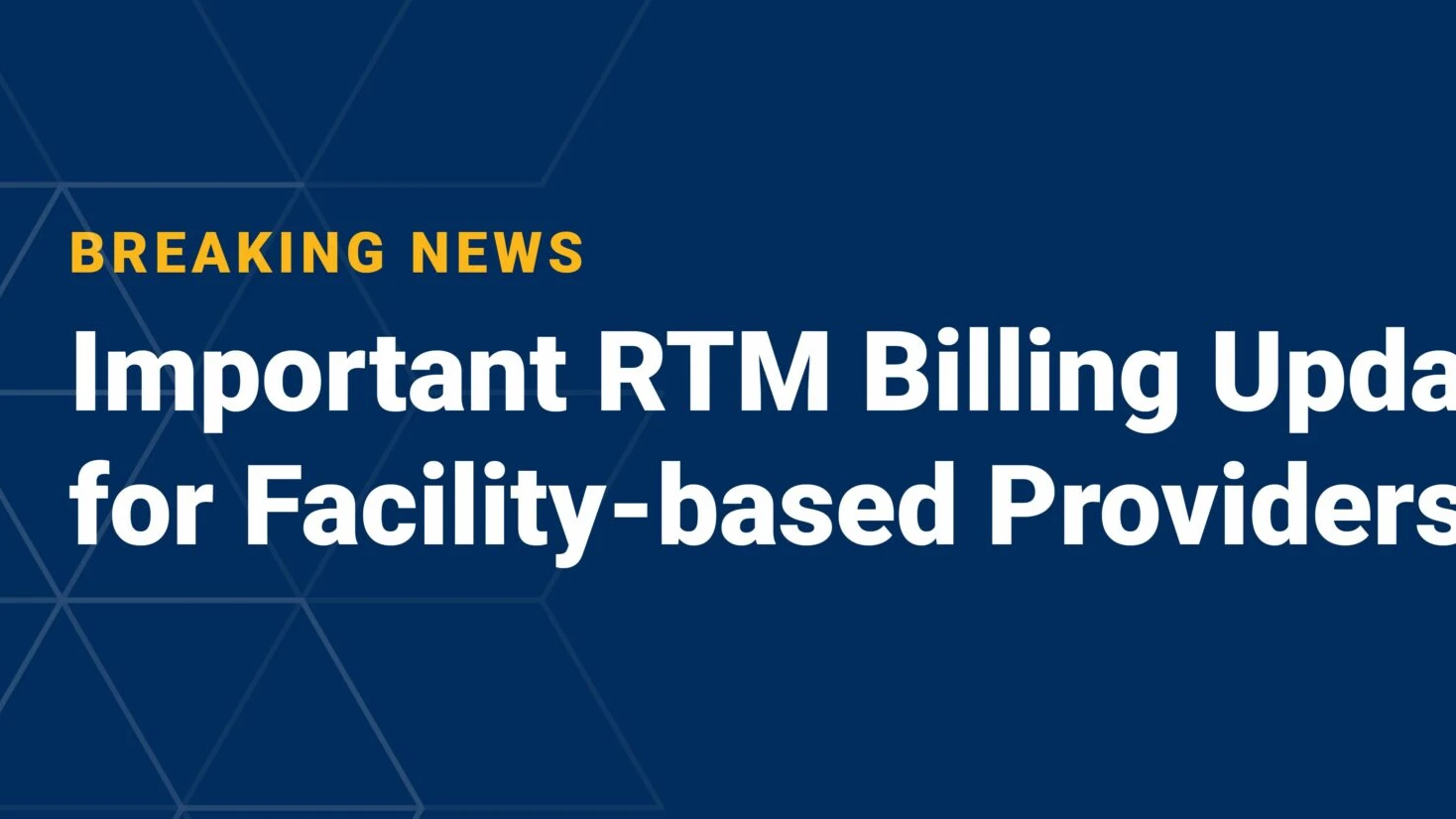Breaking News: Important RTM Billing Update for Facility-based ...