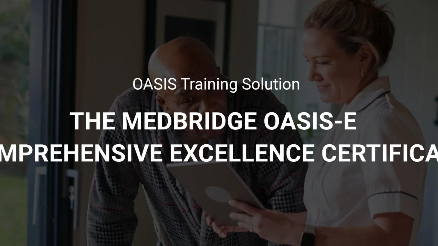 Medbridge Launches New OASIS-E Comprehensive Excellence Certificate ...